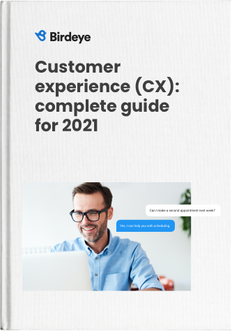 The Complete Guide To Customer Experience In 2021 Birdeye